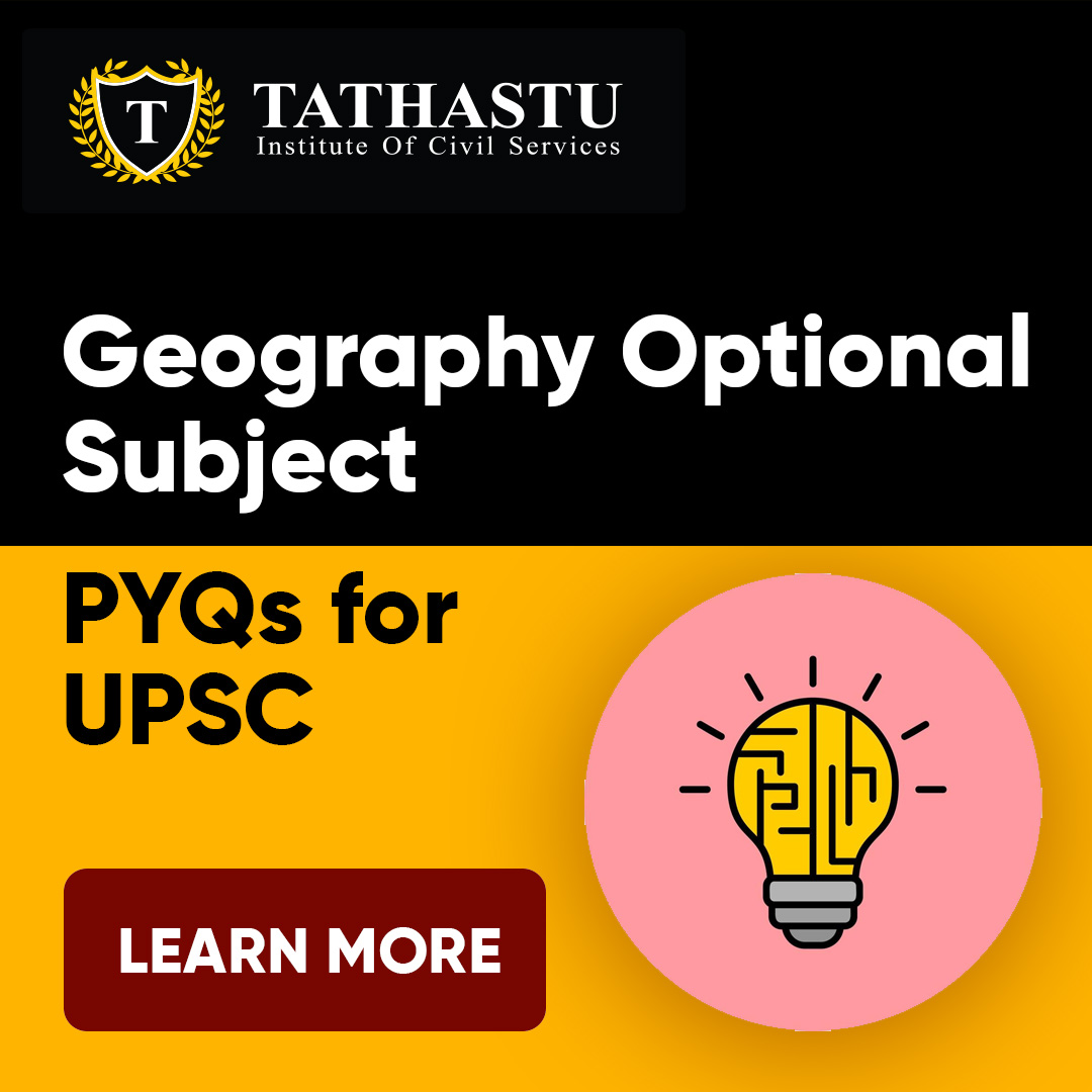 Geography Optional Subject PYQs for UPSC Mains 2018 Onwards